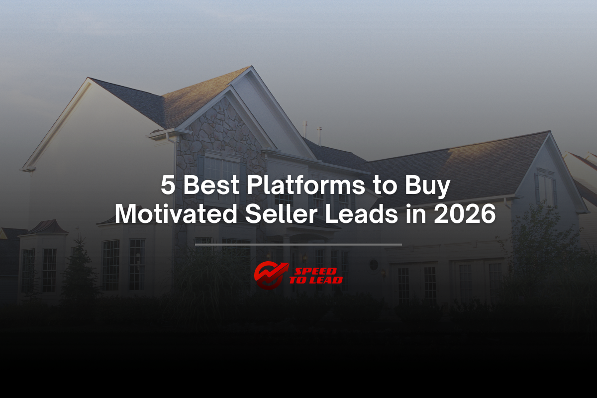 5 Best Platforms to Buy Motivated Seller Leads in 2026 - iSpeedToLead